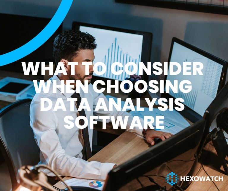 3 Things to Consider When Choosing Data Analysis Software for Your Company