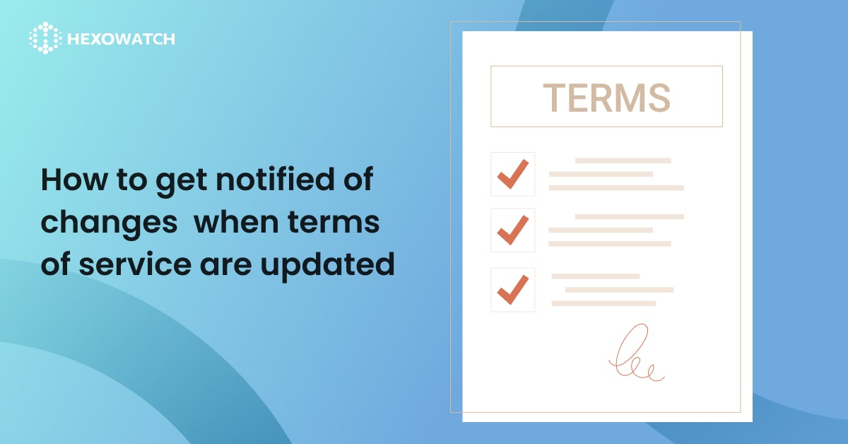 How to get notified of changes when terms of service are updated ...