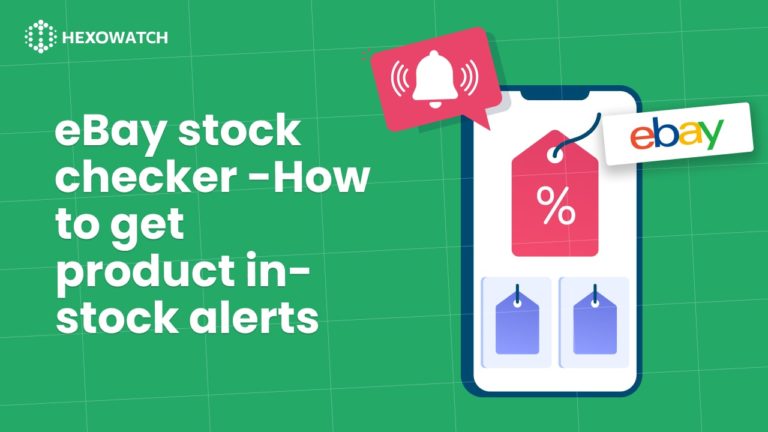 eBay stock checker -How to get product in-stock alerts | Hexowatch